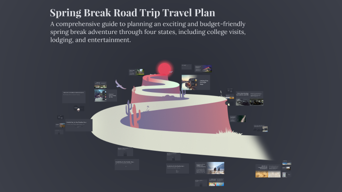 Spring Break Road Trip Travel Plan by amin Mian on Prezi