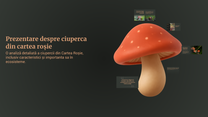 Prezentare despre ciuperca din cartea roșie by Marius Colesnic on Prezi