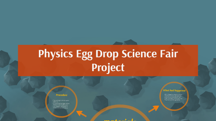 Physics Egg Drop Science Fair Project by Kasy Hall on Prezi