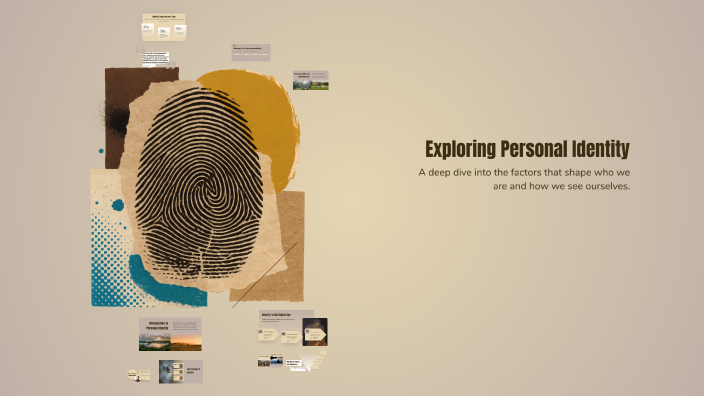 Exploring Personal Identity by you ni on Prezi