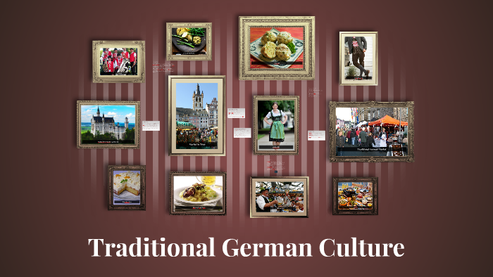Traditional German Culture by Katherina Wilkins on Prezi