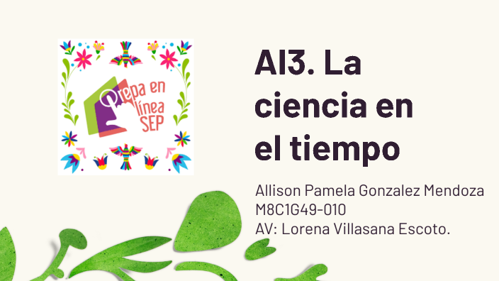 AI3. La ciencia en el tiempo by Alli Gonzalez on Prezi
