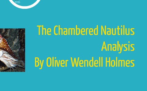 The Chambered Nautilus analysis by Duncan Alatar on Prezi