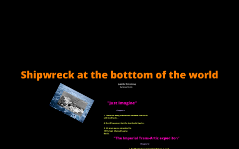 Shipwreck at the bottom of the world by Renee Martin on Prezi