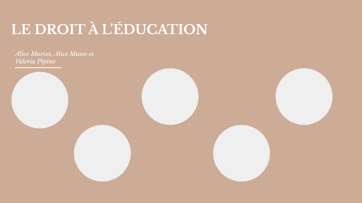 LE DROIT À L'ÉDUCATION by alice musso on Prezi
