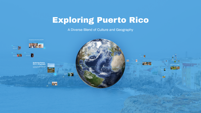 Exploring Puerto Rico by Eileen Hurtado on Prezi