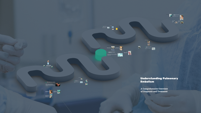 Understanding Pulmonary Embolism by Thejas Hiremath on Prezi