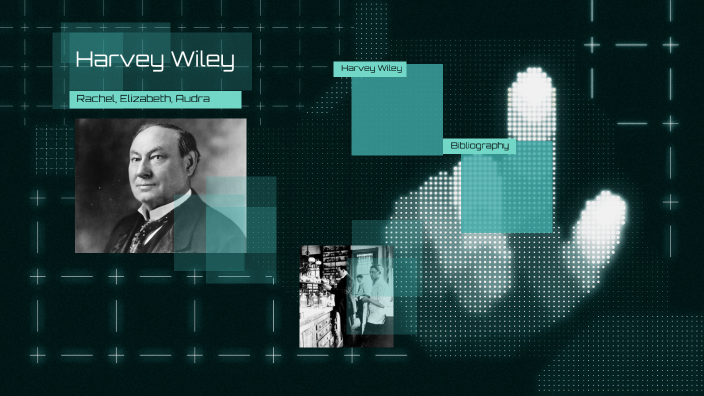 Harvey Wiley by Elizabeth Callihan on Prezi