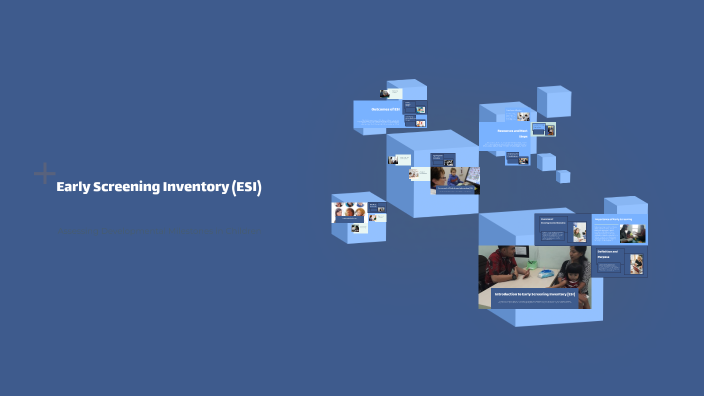 Early Screening Inventory (ESI) by Melissa Lane on Prezi