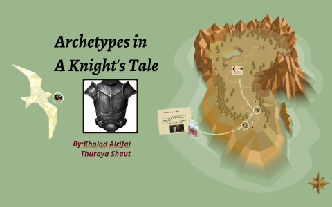 Archetypes in A Knights Tale by kholod alrifai on Prezi