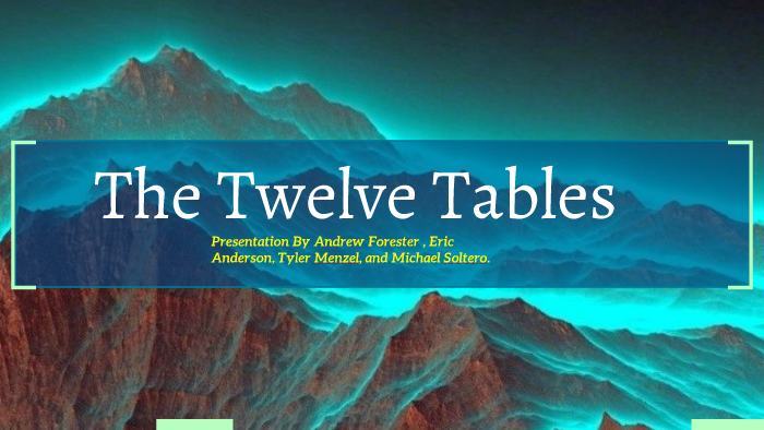 The Twelve Tables by Michael Soltero on Prezi