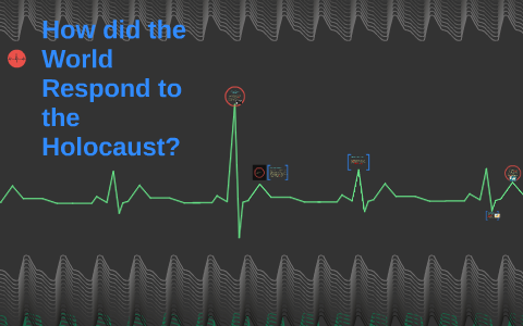 How did the World Respond to the Holocaust? by Nick Protono on Prezi