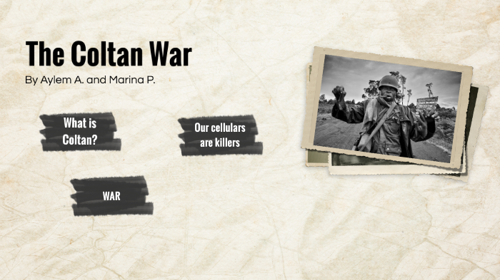 The Coltan War by Marina Parra Prieto on Prezi