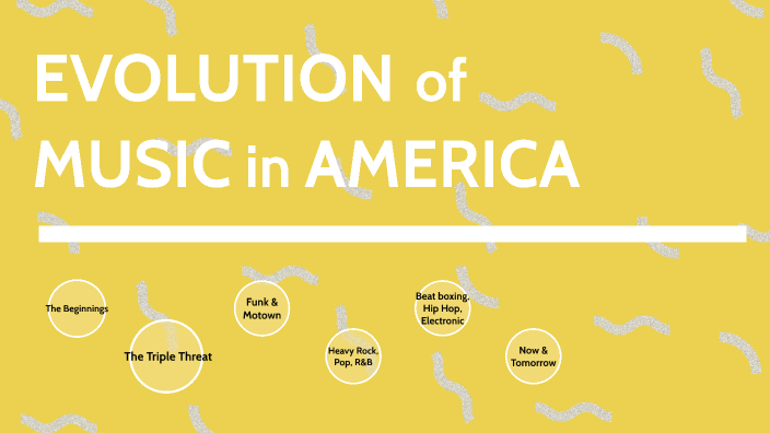 Evolution of Music in America by Rayni Bidleman on Prezi