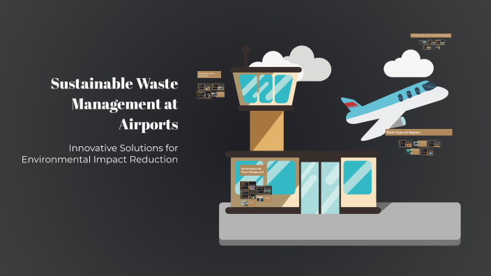 Sustainable Waste Management at Airports by Abdullah Saber on Prezi