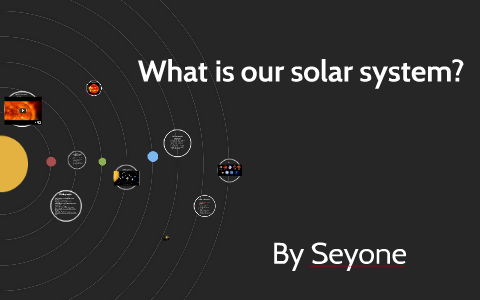 How did our solar system form? by Seyone Eshetu on Prezi