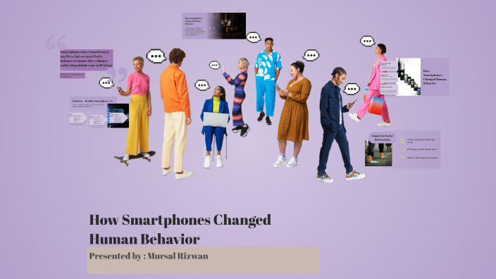 How Smartphones Changed Human Behavior by mursal rizwan on Prezi