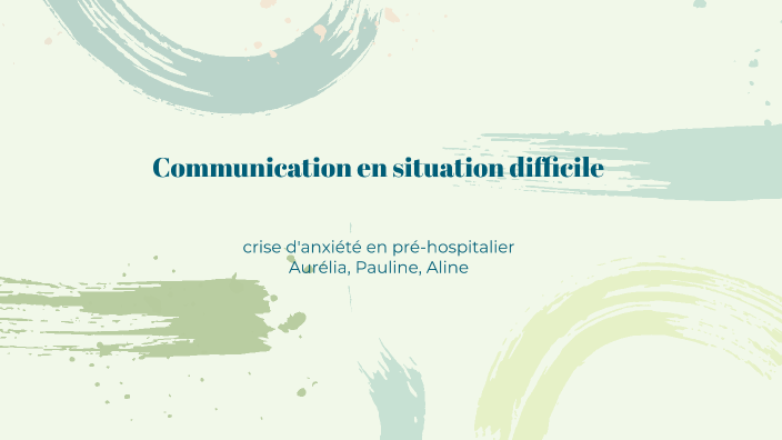 Communication en situation difficile by AB on Prezi