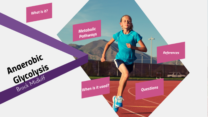 Anaerobic Glycolysis by Brock Midkiff on Prezi