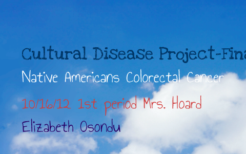 Native Americans (Colorectal Cancer) by elizabeth Osondu on Prezi