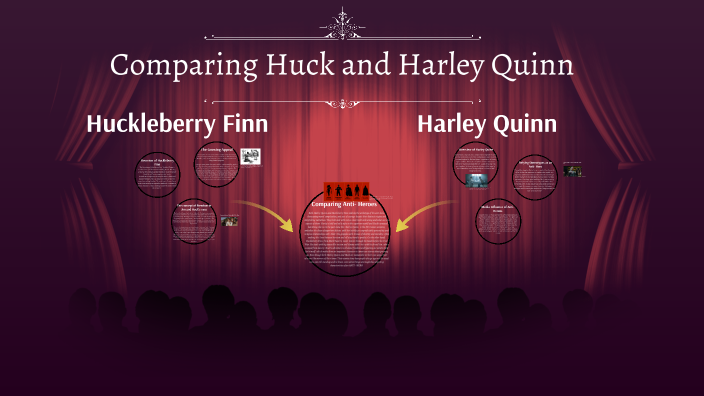 Comparing Huck and Harli Quinn by Harneet Brar on Prezi