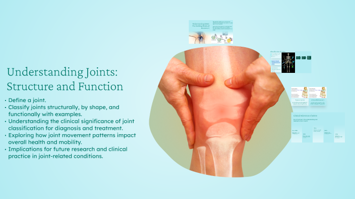 Understanding Joints: Structure and Function by Dr. Shalini Singh on Prezi