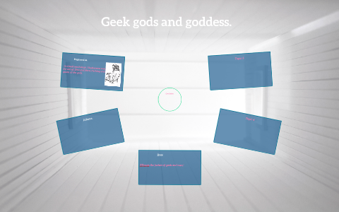 Geek gods and goddess. by Adriana2 Mendez on Prezi