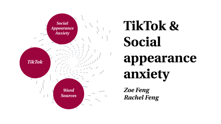 tik tok & appearance anxiety Zoe&Rachel by Zoe Feng on Prezi