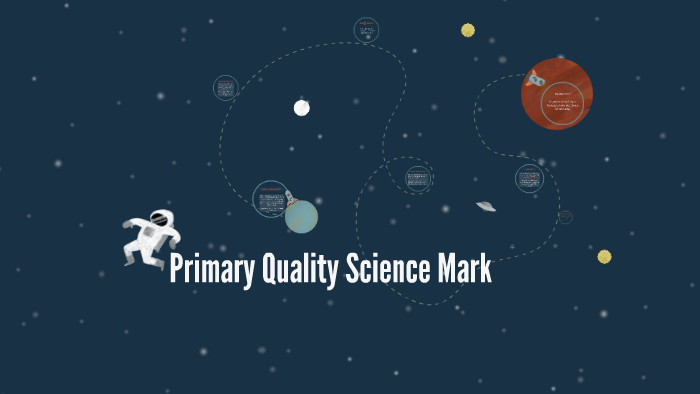Primary Quality Science Mark by Nicola Young on Prezi