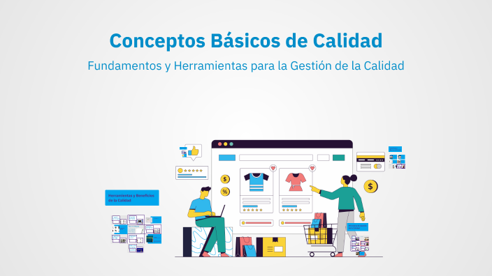 Conceptos Básicos de Calidad by Marianela Mayorga Vargas on Prezi