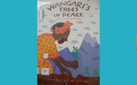Wangari's Trees of Peace by Lauren Wilhoit on Prezi