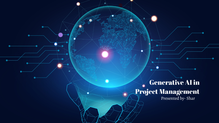 Generative AI in Project Management by Sharvari Bhatt on Prezi