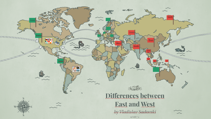 Differences between East and West by Vlad Sadovskiy on Prezi