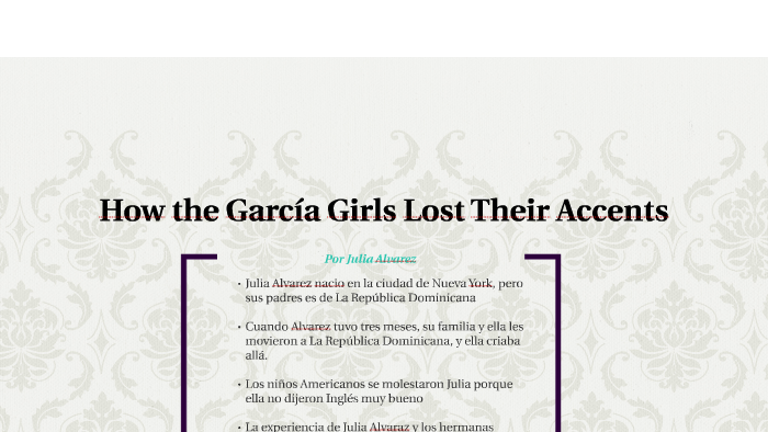 How the García Girls Lost Their Accents by Louise Starr on Prezi