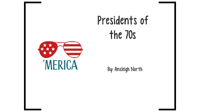 Presidents of the 70s by Ansleigh North
