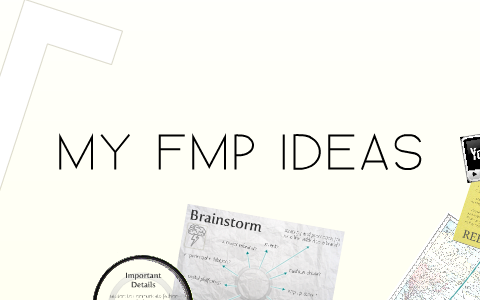 FMP ideas by Rachel Smith on Prezi