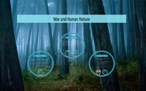 War and Human Nature by Leyland Cecco on Prezi