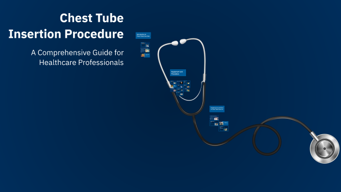 Chest Tube Insertion Procedure by faye alfafara on Prezi