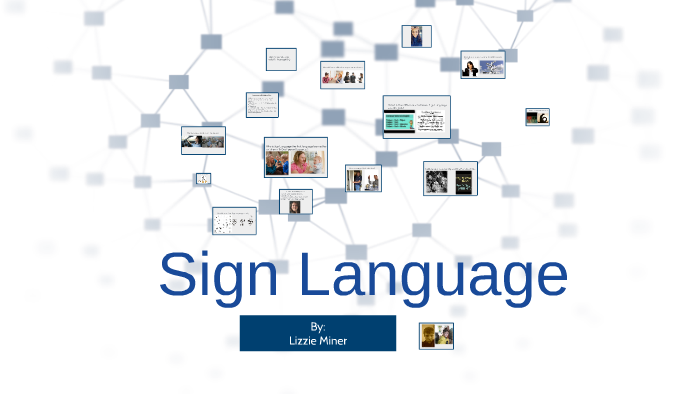 Sign Language by Elizabeth Miner on Prezi