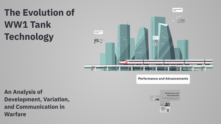 The Evolution of WW1 Tank Technology by Ethan Monaghan on Prezi