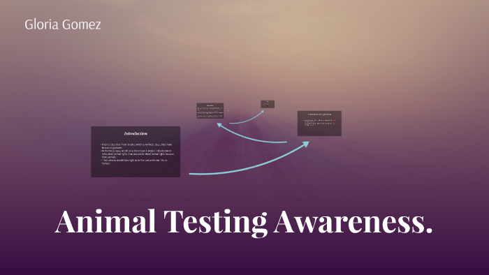 Animal Testing Awareness. by Gloria Gomez on Prezi