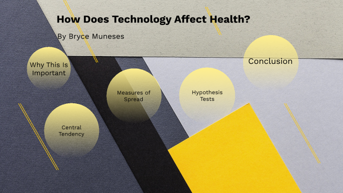 How Does Technology Affect Health? by Bryce Muneses on Prezi