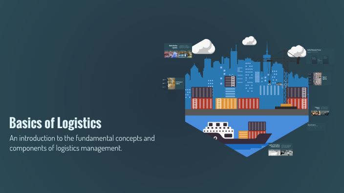 Basics of Logistics by sadhiq ali on Prezi