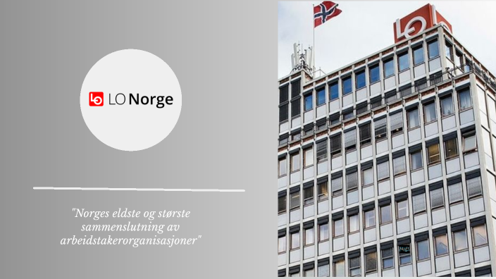 LO Norge - Norges største arbeidstakerorganisasjon by Kent Logan Jelle ...