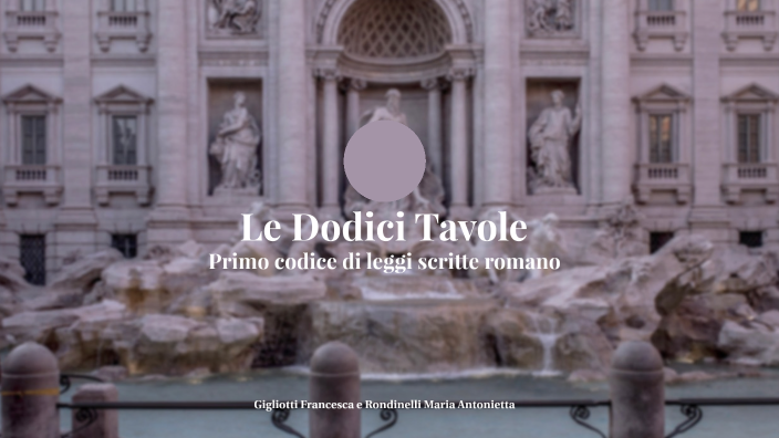 Le Dodici Tavole by Francesca Gigliotti on Prezi
