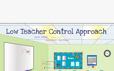 Low Teacher Control Approach by Kelsey Scott on Prezi