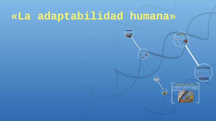 «La adaptabilidad humana» by Jose Talavera Romero on Prezi