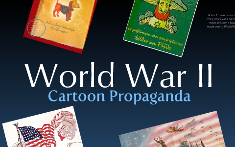 World War II Cartoon Propaganda by Melissa Hollar on Prezi