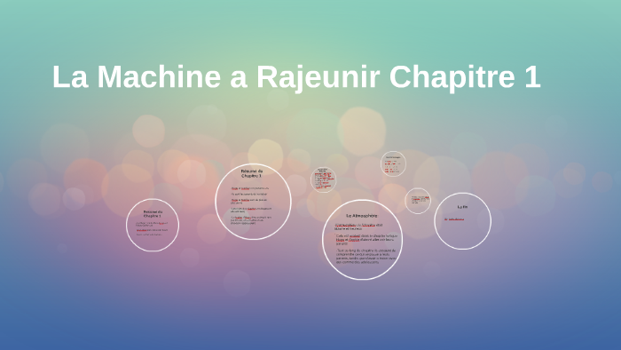 La Machine a Rajeunir Chapitre 1 by leslie gutierrez on Prezi