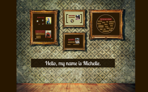 Hello, my name is Michelle. by on Prezi